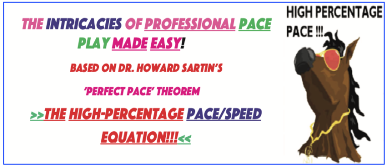 The Intricacies of Professional Pace Play Made Easy!! NEW~~ THE HIGH ...